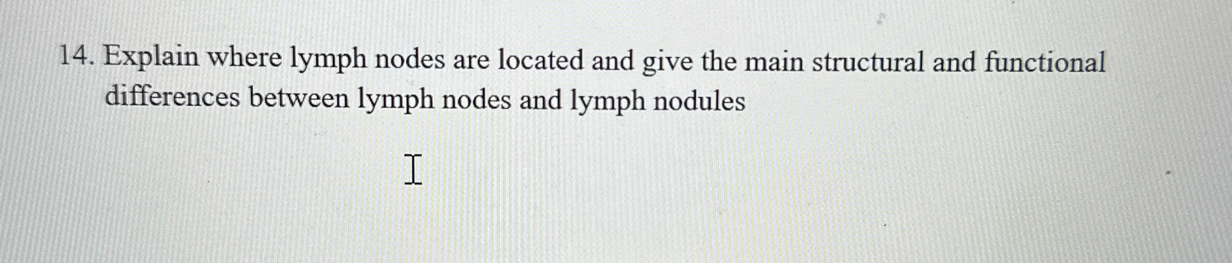 Solved Explain where lymph nodes are located and give the | Chegg.com