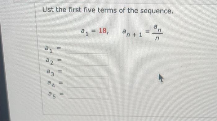 Solved List the first five terms of the sequence. | Chegg.com