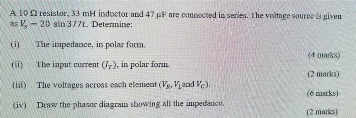 Solved A 10 resistor, 33 mH inductor and 47 uF are connected | Chegg.com
