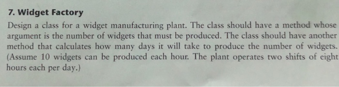 Solved 7. Widget Factory Design a class for a widget | Chegg.com