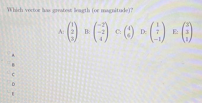 Solved Which of the following vectors has the greatest | Chegg.com