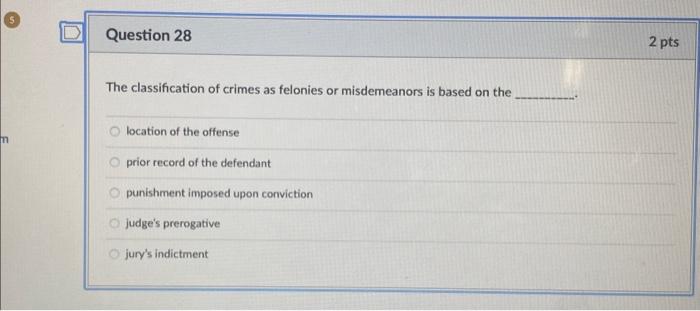 The classification of crimes as felonies or | Chegg.com
