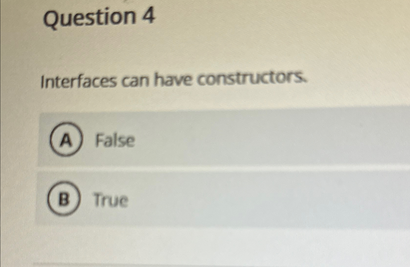 Solved Question 4Interfaces can have constructors.(A) | Chegg.com Solved Question 4Interfaces can have constructors.(A) | Chegg.com