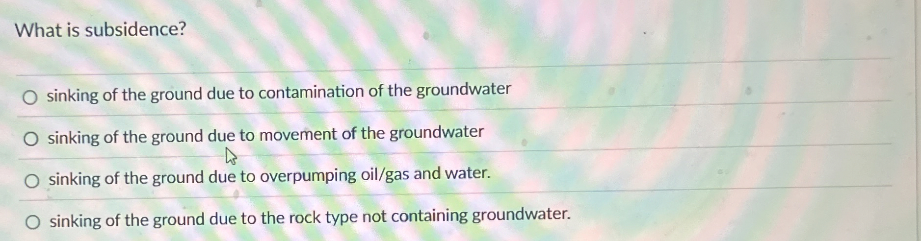 Solved What is subsidence?sinking of the ground due to | Chegg.com