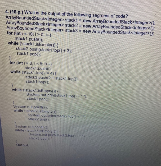Solved 4. (10 p.) What is the output of the following | Chegg.com