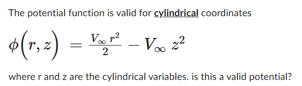Solved The potential function is ﻿valid for cylindrical | Chegg.com