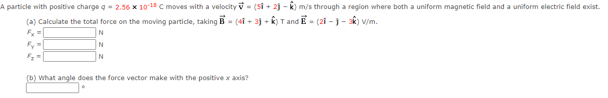 Solved A particle with positive charge q=2.56×10-18C ﻿moves | Chegg.com