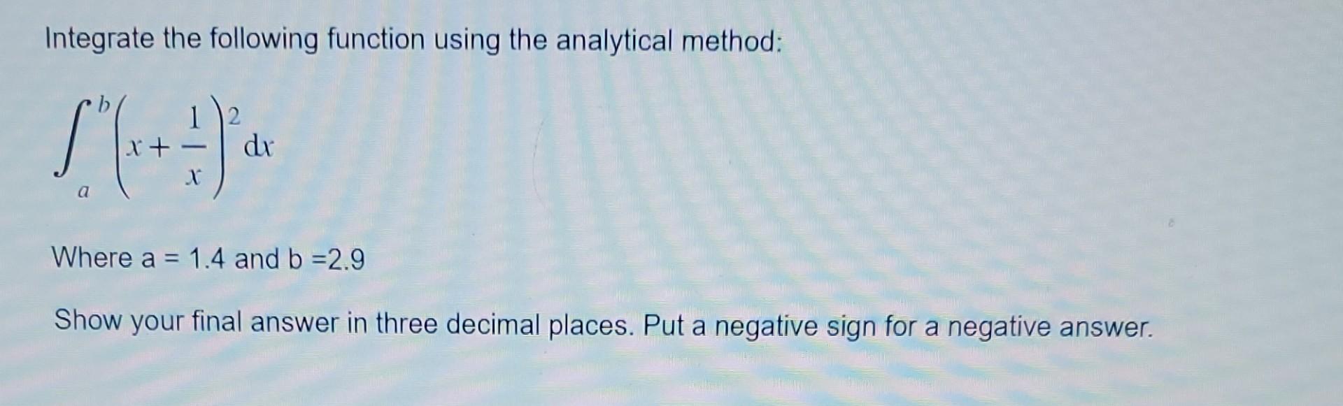 Solved Integrate the following function using the analytical | Chegg.com