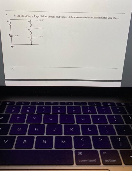 Solved In the following voltage divider circuit, find values | Chegg.com
