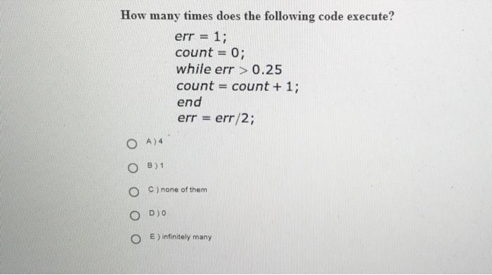 Solved How many times does the following code execute? err | Chegg.com