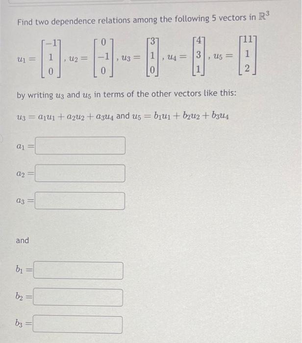 Solved Find two dependence relations among the following 5 | Chegg.com