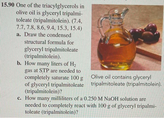 Solved 15.90 One of the triacylglycerols in olive oil is | Chegg.com