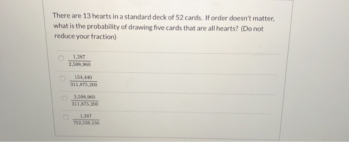 Solved There are 13 hearts in a standard deck of 52 cards. | Chegg.com