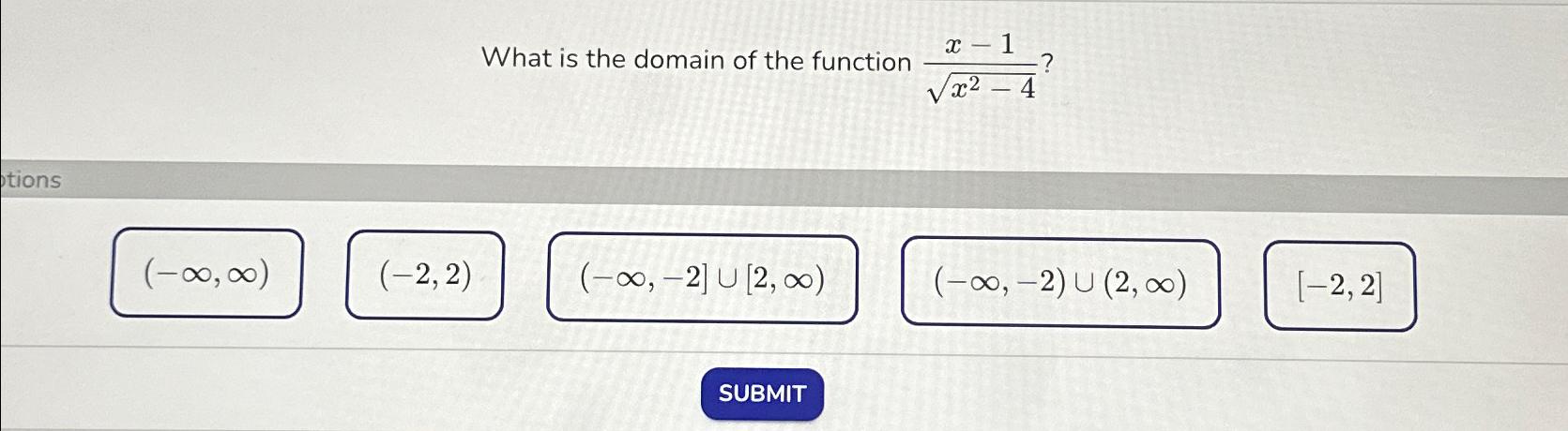 Solved What is the domain of the function x-1x2-42 ? | Chegg.com