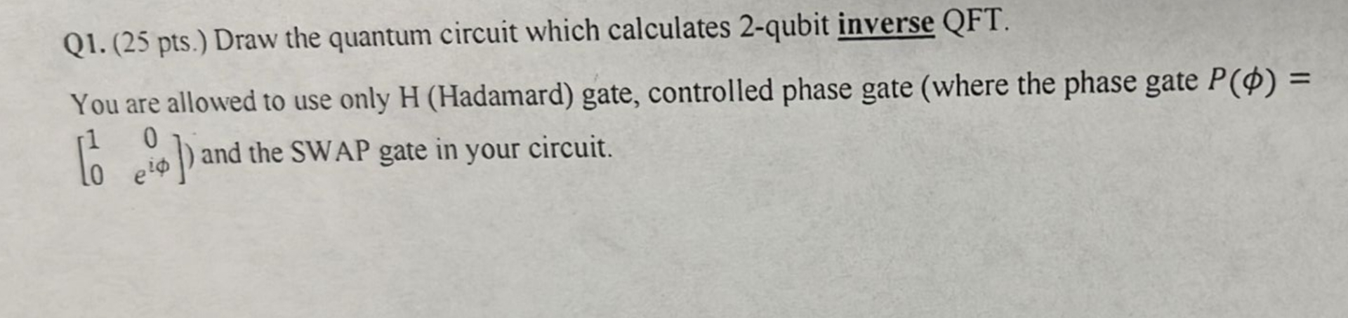 Solved Q1. (25 ﻿pts.) ﻿Draw the quantum circuit which | Chegg.com