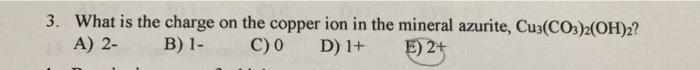Solved 3. What is the charge on the copper ion in the | Chegg.com