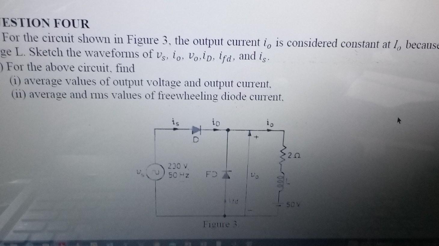 Solved ESTION FOUR For the circuit shown in Figure 3 , the | Chegg.com