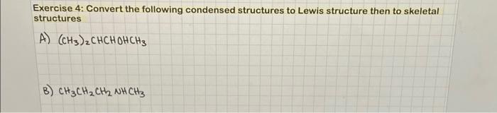 Solved Exercise 4: Convert the following condensed | Chegg.com