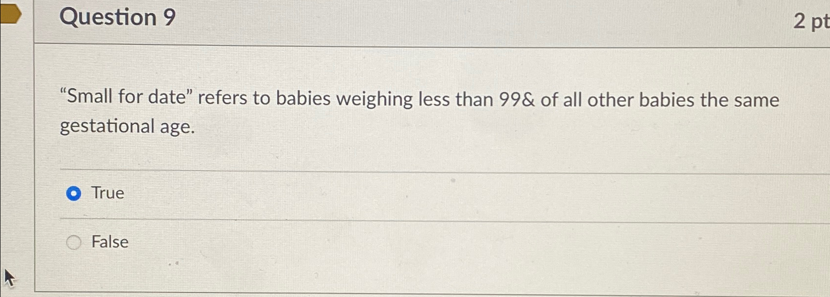 Solved Question 9"Small for date" refers to babies weighing | Chegg.com