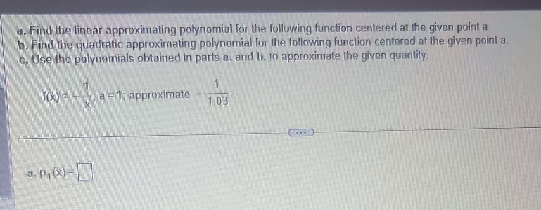Solved a. Find the linear approximating polynomial for the | Chegg.com