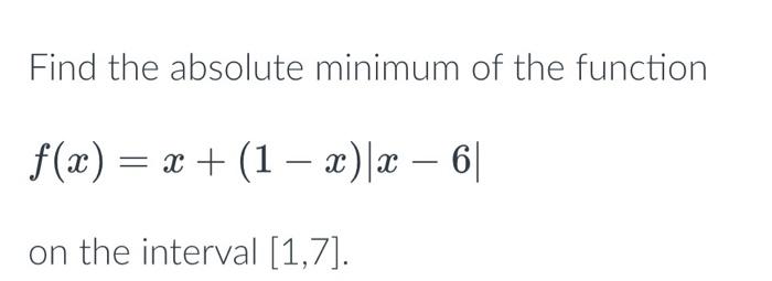 Solved Find the absolute minimum of the function | Chegg.com