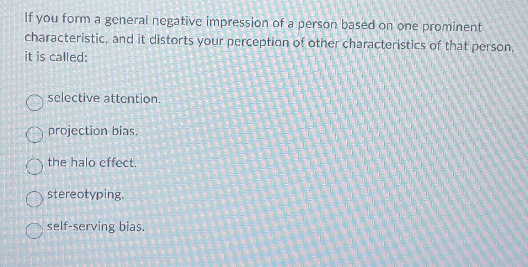 Solved If you form a general negative impression of a person | Chegg.com