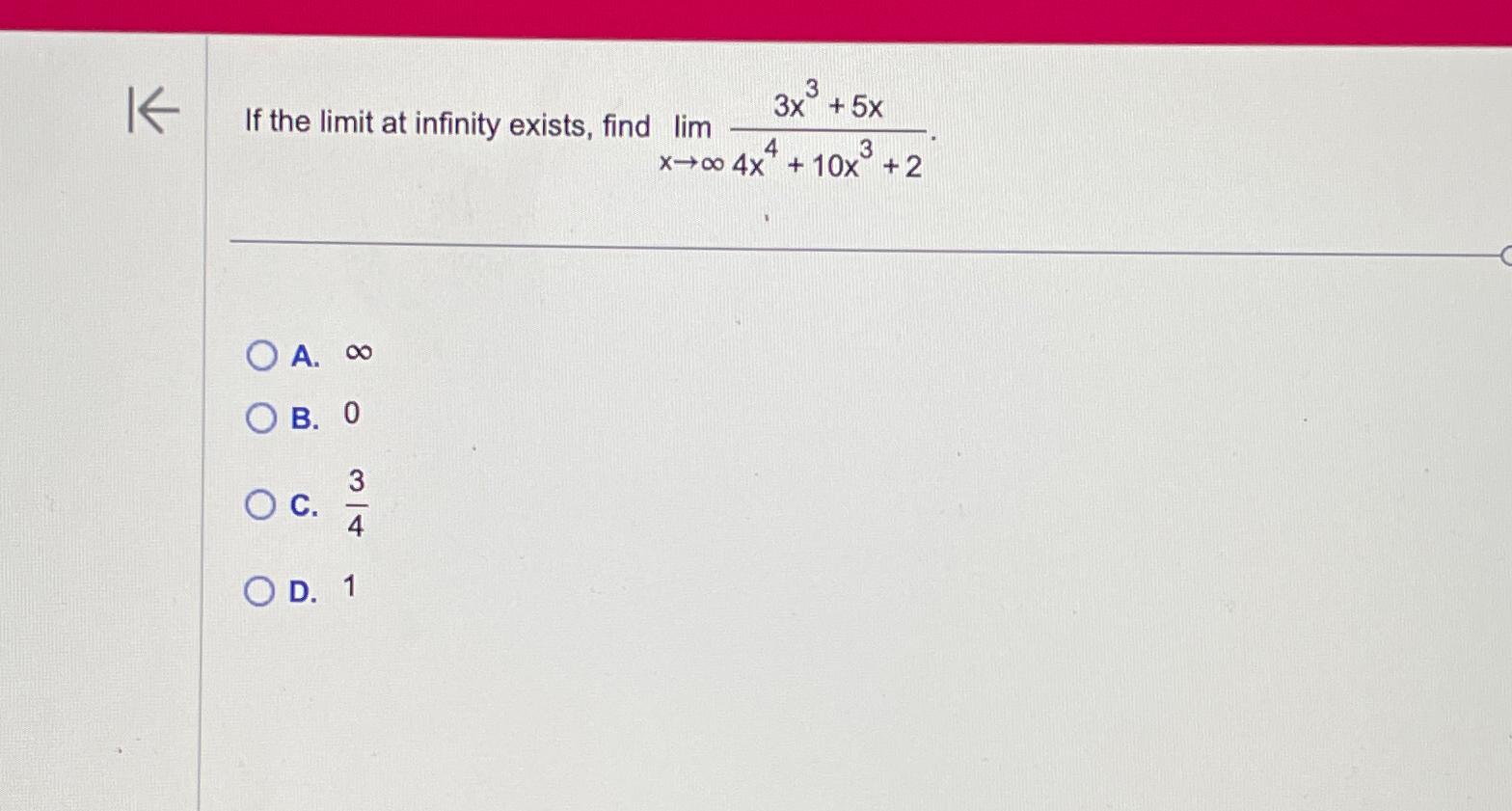 Solved If the limit at infinity exists, find | Chegg.com