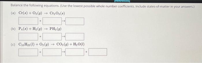 Solved Balance the following equations. (Use the lowest | Chegg.com