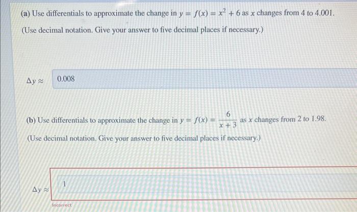 Solved (a) Use differentials to approximate the change in | Chegg.com