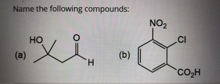 Solved Name the following compounds: NO2 HO CI (a) HX (b) H | Chegg.com