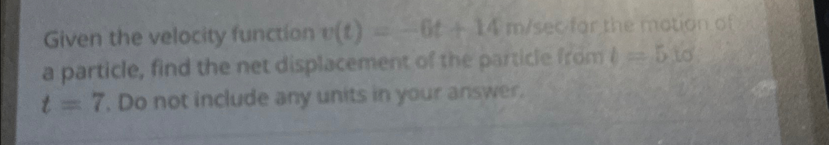 Given the velocity function v(t)=-6t+14m? ﻿sector the | Chegg.com