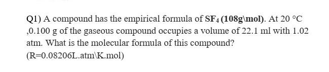 Solved Q1) A compound has the empirical formula of SF4 | Chegg.com