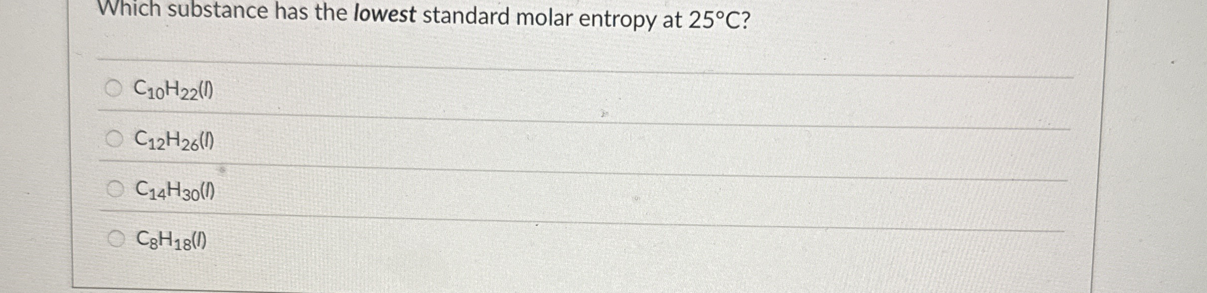 Solved Which substance has the lowest standard molar entropy | Chegg.com