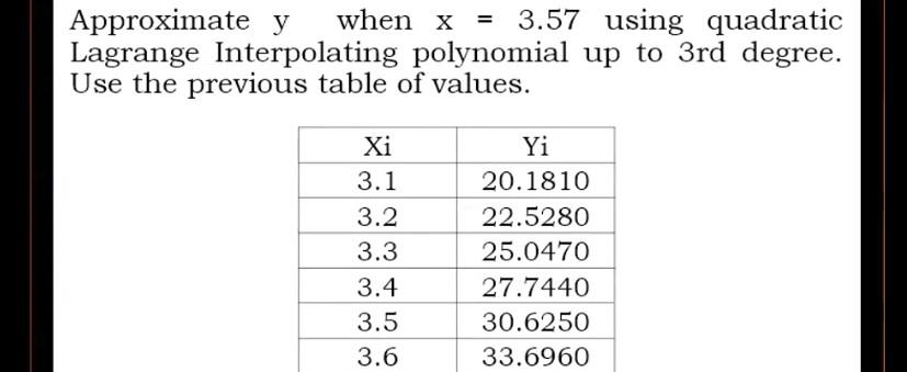 Solved Approximate y when x = 3.57 using quadratic Lagrange | Chegg.com
