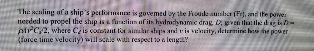Solved The scaling of a ship's performance is govered by the | Chegg.com