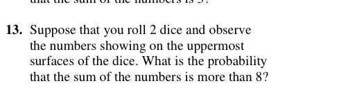 Solved 13. Suppose that you roll 2 dice and observe the | Chegg.com