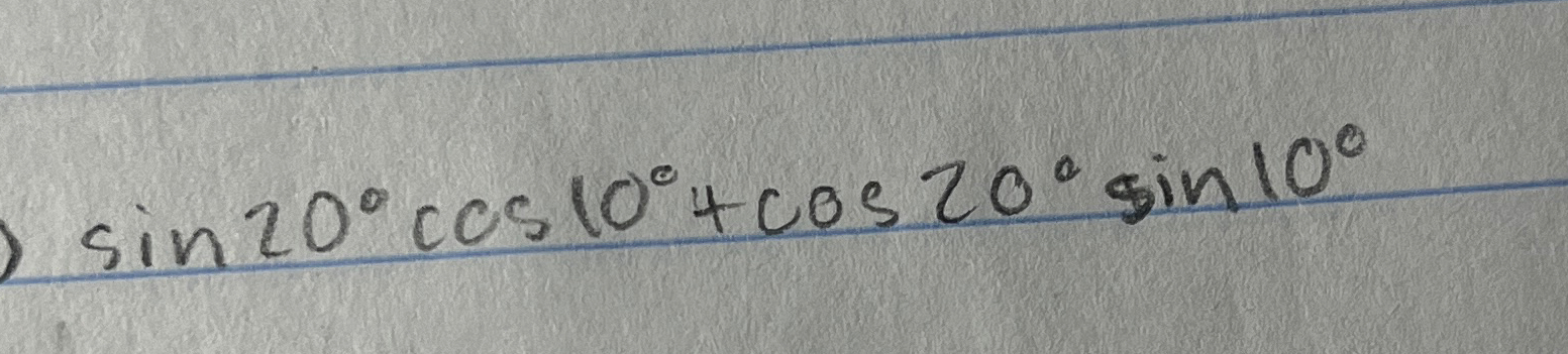Solved sin20°cos10°+cos20°sin10° | Chegg.com