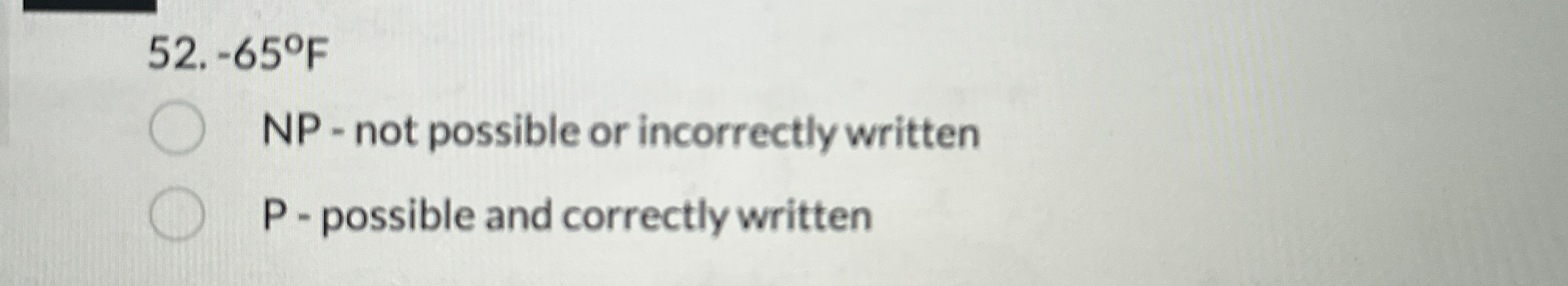 Solved -65°F ﻿- ﻿not possible or incorrectly written- | Chegg.com