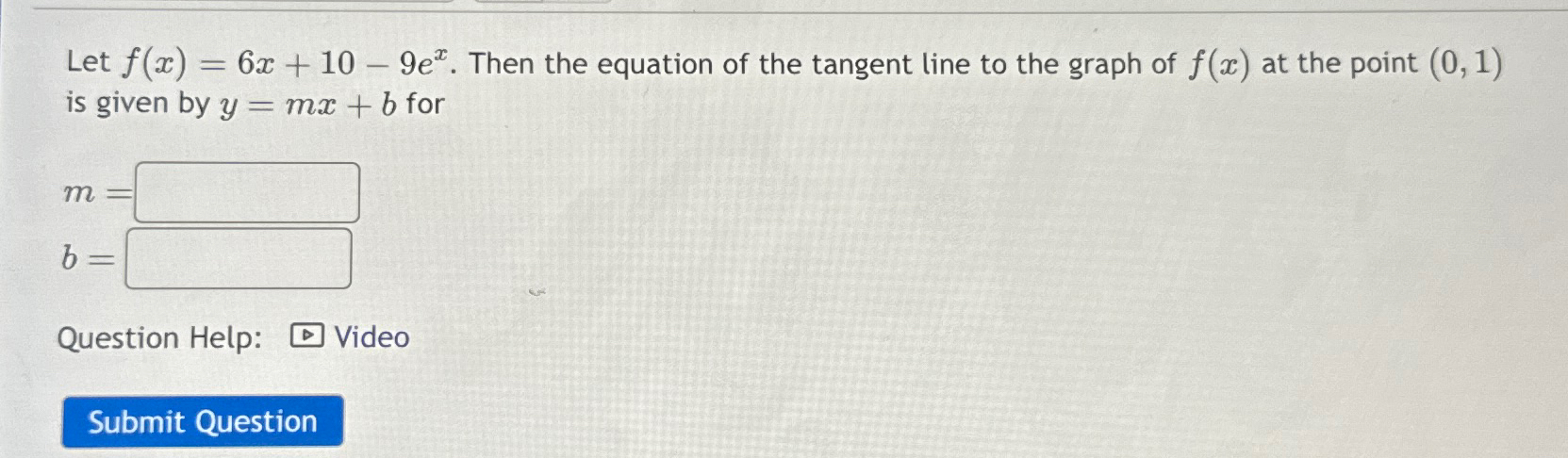 Solved Let f(x)=6x+10-9ex. ﻿Then the equation of the tangent | Chegg.com