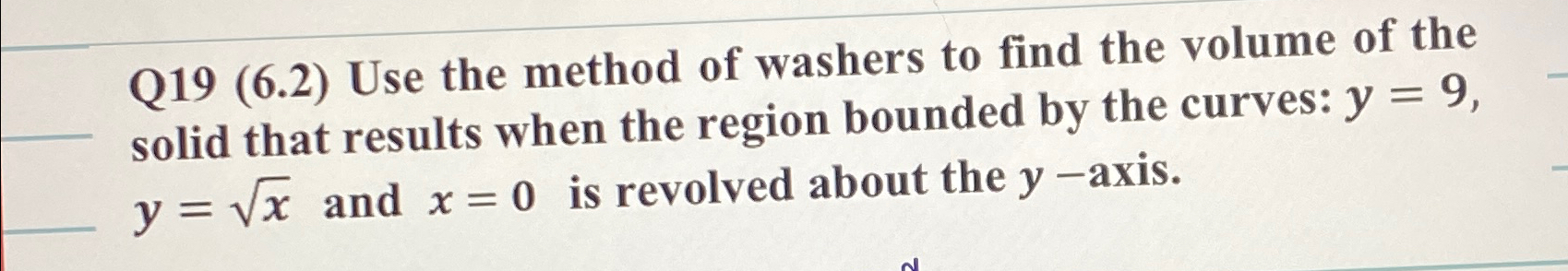 Solved Q19 (6.2) ﻿Use the method of washers to find the | Chegg.com