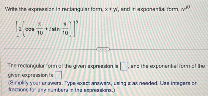 Solved Write the expression in rectangular form, x+yi, and | Chegg.com