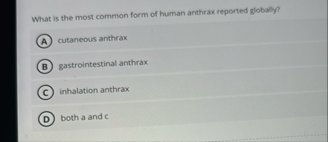 Solved What is the most common form of human anthrax | Chegg.com