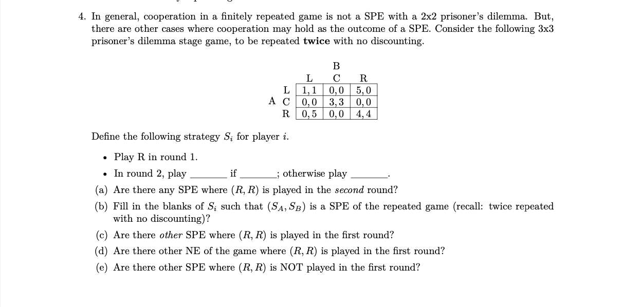 Solved In general, cooperation in a finitely repeated game | Chegg.com