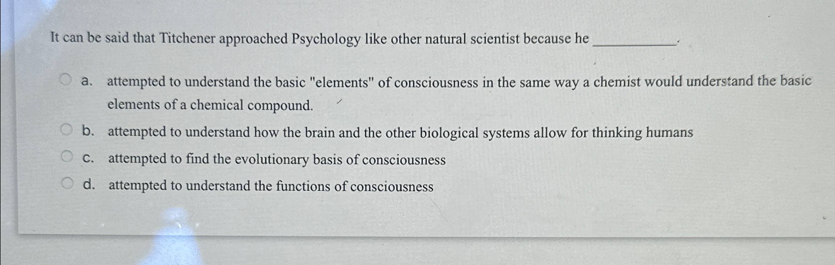 Solved It can be said that Titchener approached Psychology | Chegg.com