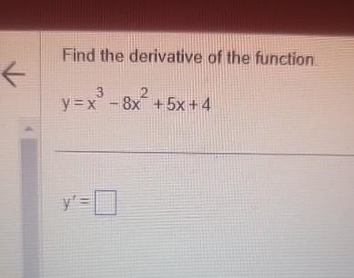 Solved Find the derivative of the function.y=x3-8x2+5x+4y'= | Chegg.com