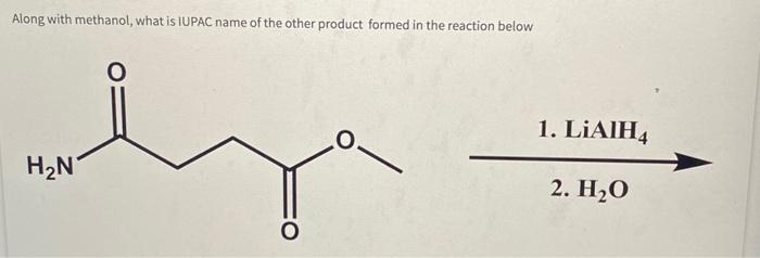 Solved Along with methanol, what is IUPAC name of the other | Chegg.com