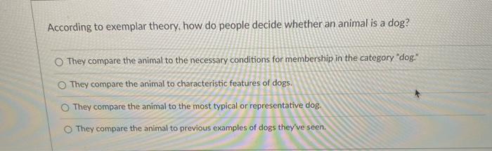 Solved According to exemplar theory, how do people decide | Chegg.com
