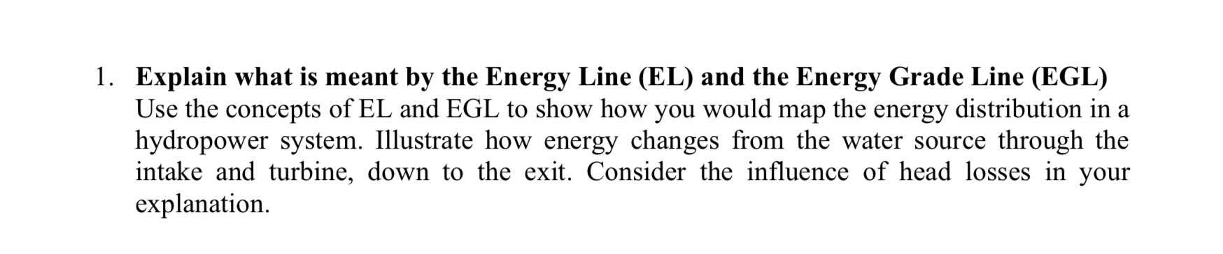 Solved 1. ﻿Explain what is meant by the Energy Line (EL) | Chegg.com