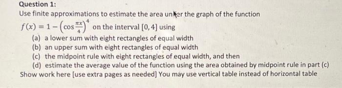 Solved Question 1: Use finite approximations to estimate the | Chegg.com