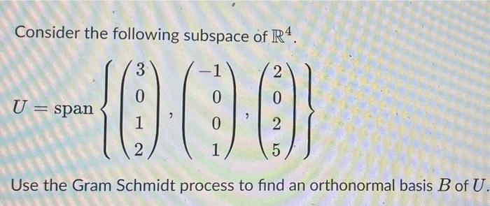 Solved Consider the following subspace of R4. U = span 000 | Chegg.com